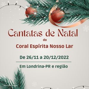 Cantatas de Natal - Coral Esp. Nosso Lar - Londrina e Região - novembro ...